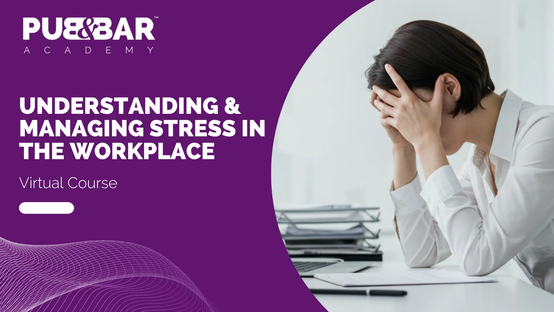 Understanding & Managing Stress In The Workplace - Pub & Bar Academy